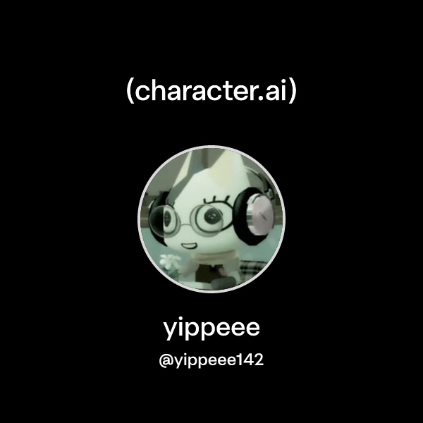 yippeee (@yippeee142) | character.ai | AI Chat, Reimagined–Your Words ...