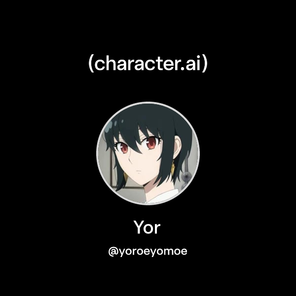 Yor (@yoroeyomoe) | character.ai | AI Chat, Reimagined–Your Words. Your ...