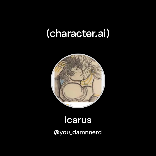 Icarus (@you_damnnerd) | character.ai | AI Chat, Reimagined–Your Words. Your World.