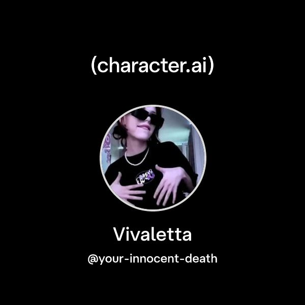 Vivaletta (@your-innocent-death) | character.ai | AI Chat, Reimagined–Your Words. Your World.