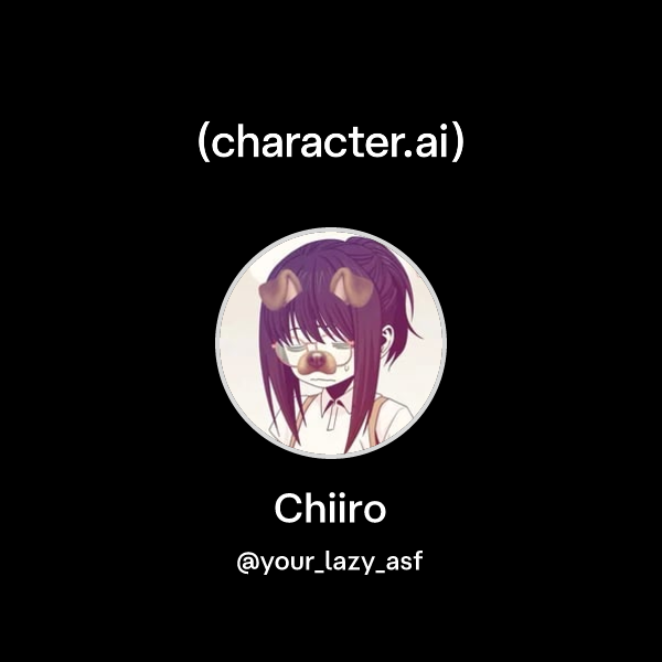 Chiiro (@your_lazy_asf) | character.ai | AI Chat, Reimagined–Your Words ...