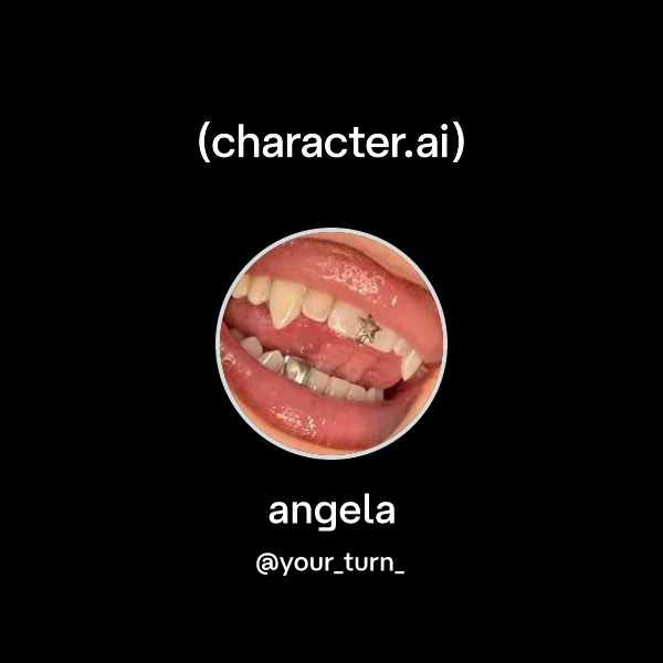 angela (@your_turn_) | character.ai | AI Chat, Reimagined–Your Words. Your World.