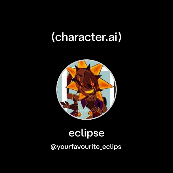 eclipse (@yourfavourite_eclips) | character.ai | AI Chat, Reimagined–Your Words. Your World.