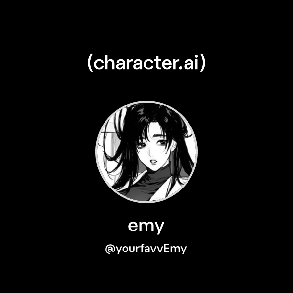 Emy (@yourfavvEmy) | character.ai | AI Chat, Reimagined–Your Words ...