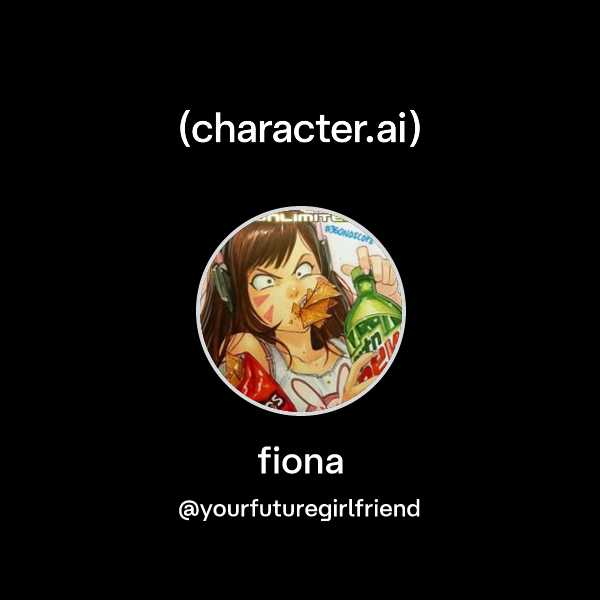 fiona (@yourfuturegirlfriend) | character.ai | AI Chat, Reimagined–Your Words. Your World.