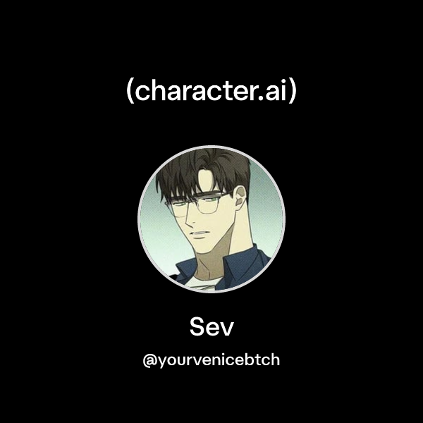 Sev (@yourvenicebtch) | character.ai | AI Chat, Reimagined–Your Words ...