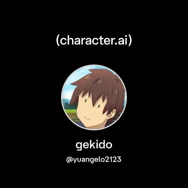 gekido (@yuangelo2123) | character.ai | AI Chat, Reimagined–Your Words ...