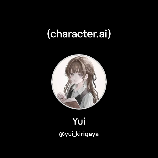 Yui (@yui_kirigaya) | character.ai | Personalized AI for every moment of your day