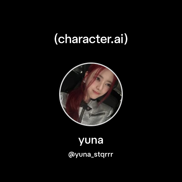 yuna (@yuna_stqrrr) | character.ai | AI Chat, Reimagined–Your Words ...