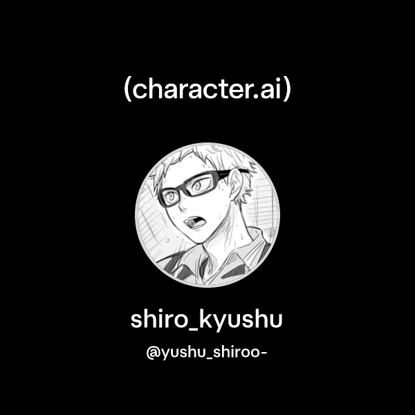 shiro_kyushu (@yushu_shiroo-) | character.ai | AI Chat, Reimagined–Your ...