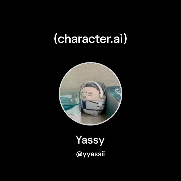 Yassy (@yyassii) | character.ai | AI Chat, Reimagined–Your Words. Your ...