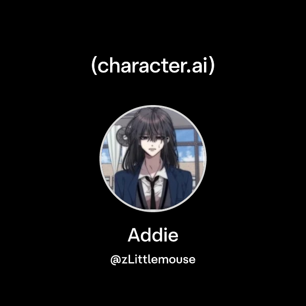 Addie (@zLittlemouse) | character.ai | AI Chat, Reimagined–Your Words. Your World.