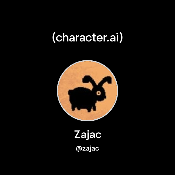Zajac (@zajac) | character.ai | AI Chat, Reimagined–Your Words. Your World.
