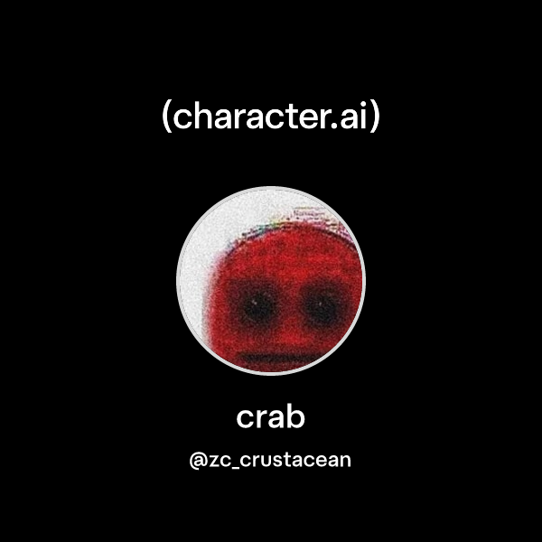 crab (@zc_crustacean) | character.ai | AI Chat, Reimagined–Your Words ...