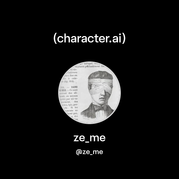 ze_me (@ze_me) | character.ai | AI Chat, Reimagined–Your Words. Your World.