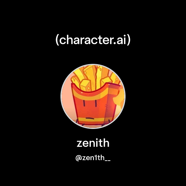 zenith (@zen1th__) | character.ai | AI Chat, Reimagined–Your Words. Your World.