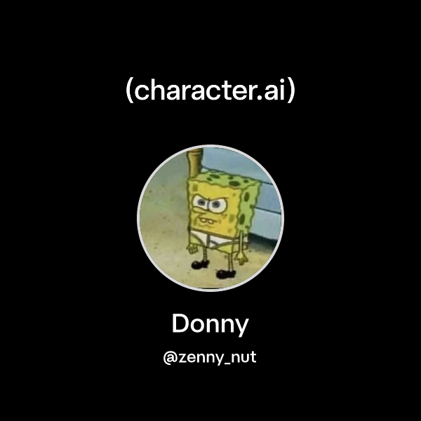 Donny (@zenny_nut) | character.ai | AI Chat, Reimagined–Your Words ...