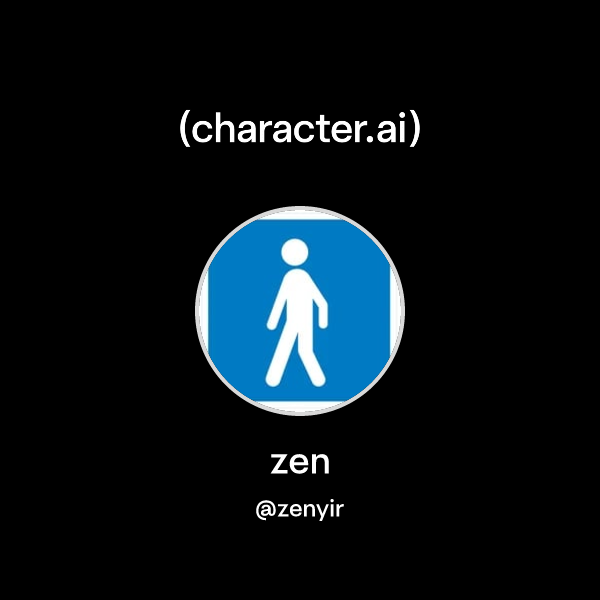 zen (@zenyir) | character.ai | AI Chat, Reimagined–Your Words. Your World.