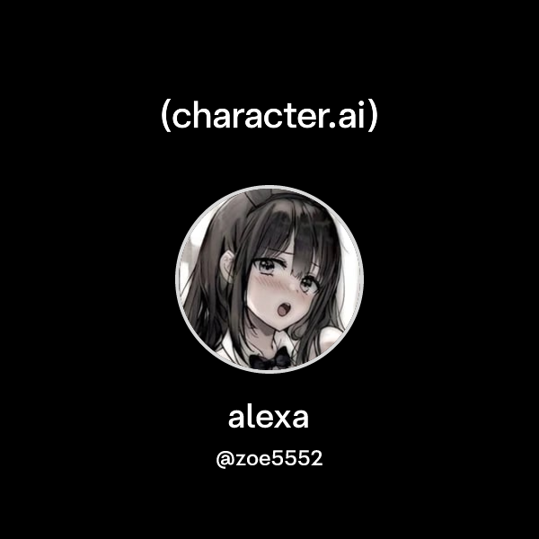 alexa (@zoe5552) | character.ai | AI Chat, Reimagined–Your Words. Your ...