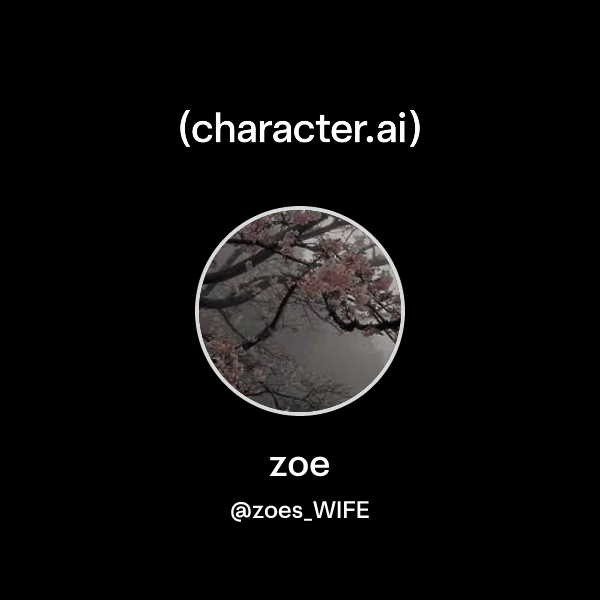 zoe (@zoes_WIFE) | character.ai | AI Chat, Reimagined–Your Words. Your ...