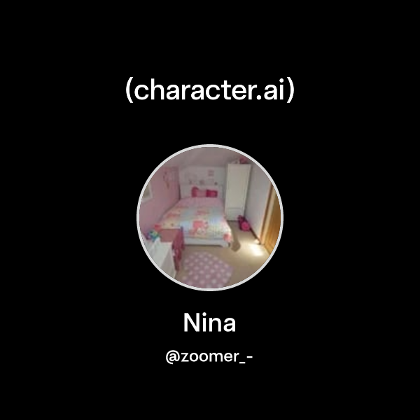 Nina (@zoomer_-) | character.ai | AI Chat, Reimagined–Your Words. Your ...