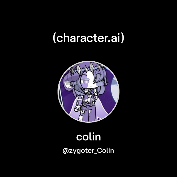 colin (@zygoter_Colin) | character.ai | AI Chat, Reimagined–Your Words ...